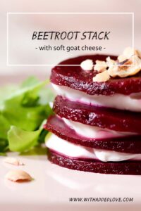 Beetroot goat cheese stacks | With Added Love